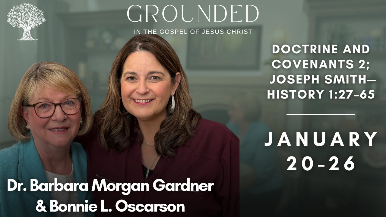 D&C 2 and JS-H 1:27-65 with Barbara Morgan Gardner and Bonnie L ...