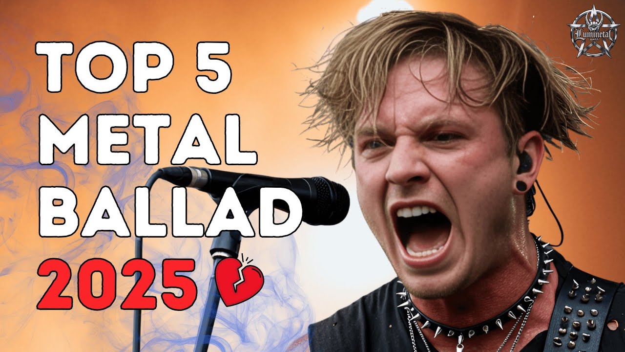 Top 5 Most Emotional Metal Ballad 2025 You Must Hear - YouTube