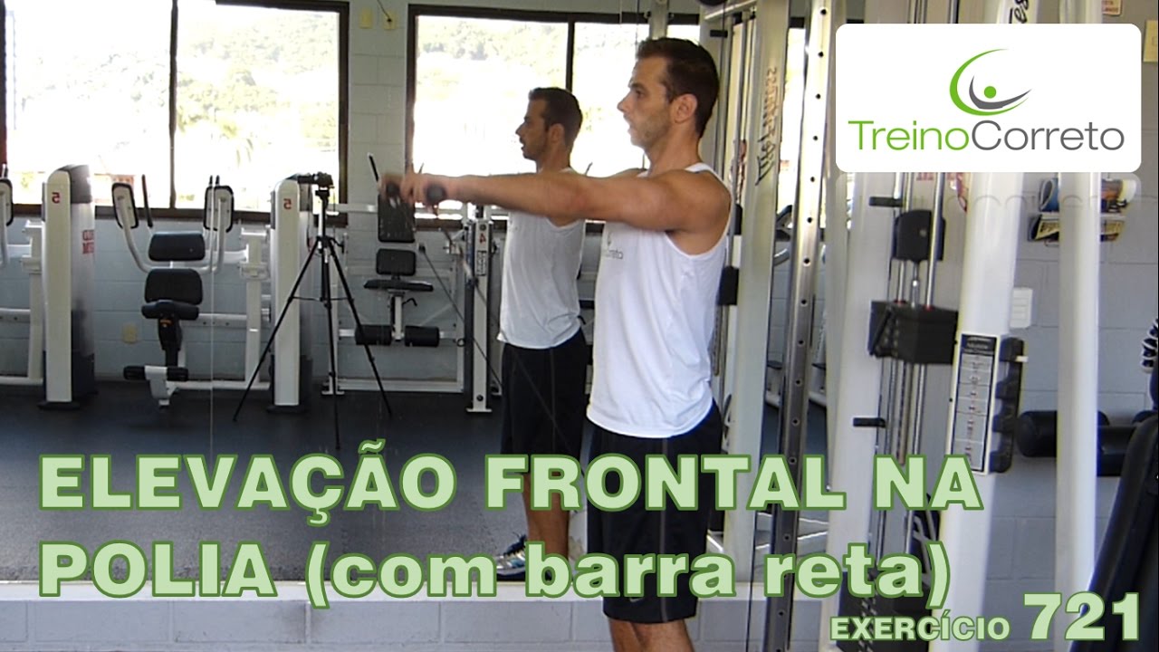 721. ELEVAÇÃO FRONTAL NA POLIA COM BARRA RETA - Treino Correto - YouTube