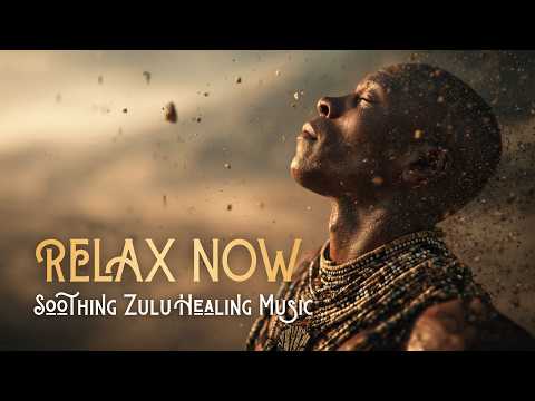 African Healing Music | Zulu Sounds for Anxiety Relief & Emotional Healing