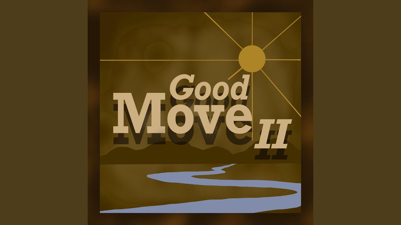 Good Move II - YouTube