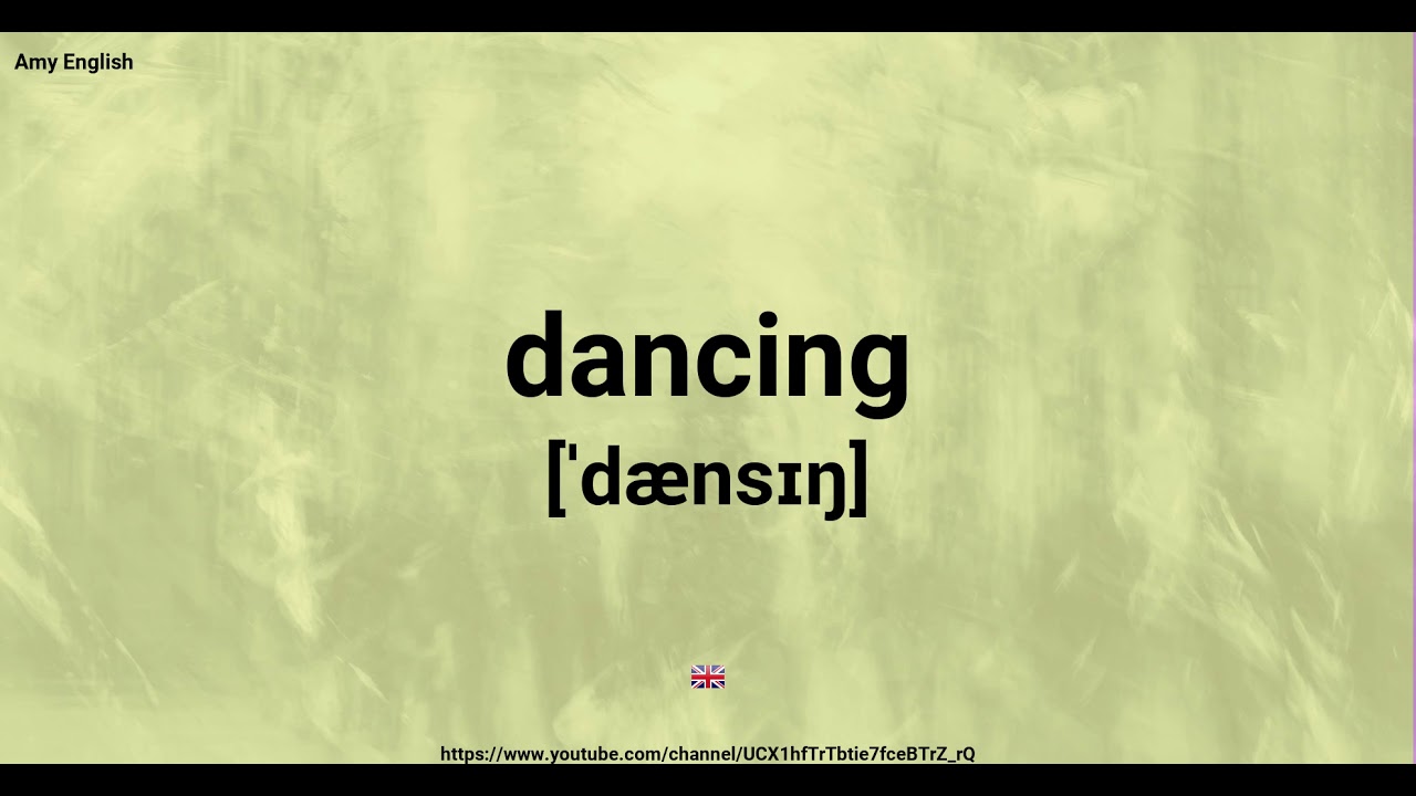 How To Pronounce Dancing - YouTube