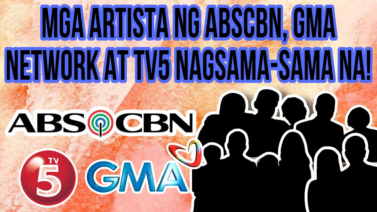 MGA ARTISTA NG ABSCBN, GMA NETWORK AT TV5 NAGSAMA-SAMA NA! - YouTube