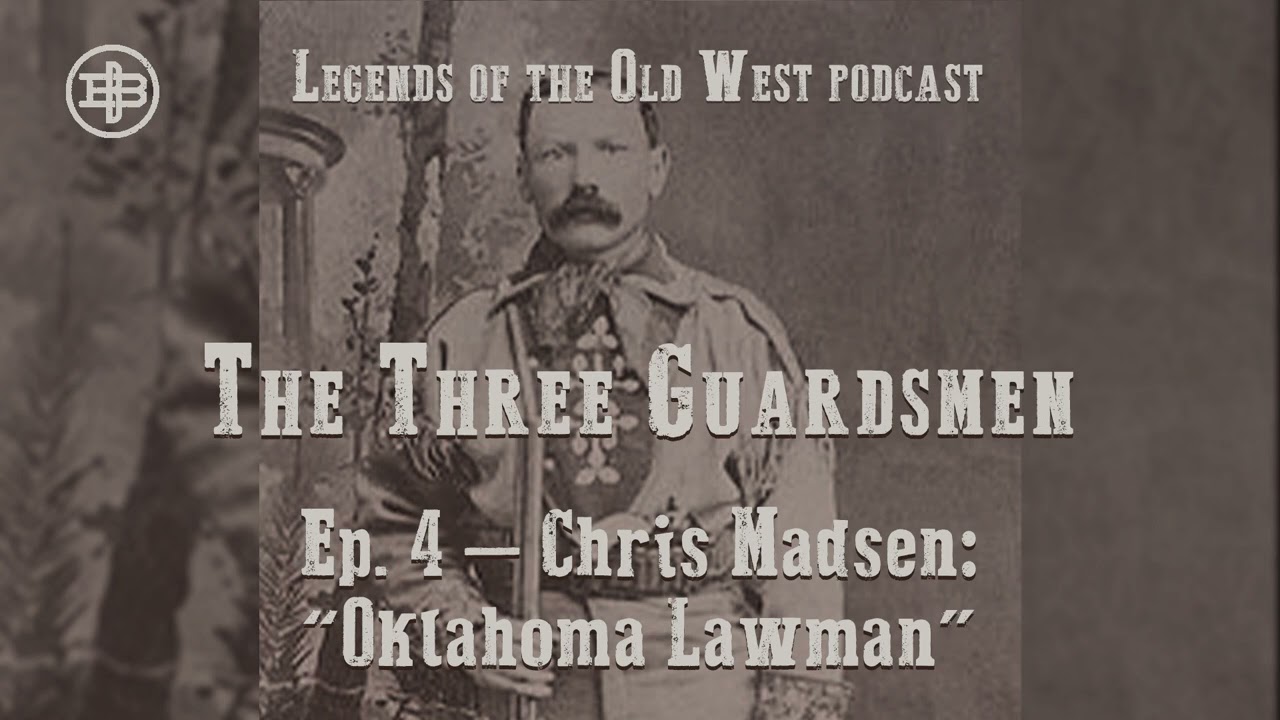LEGENDS OF THE OLD WEST | Three Guardsmen Ep4 — Chris Madsen: “Oklahoma ...