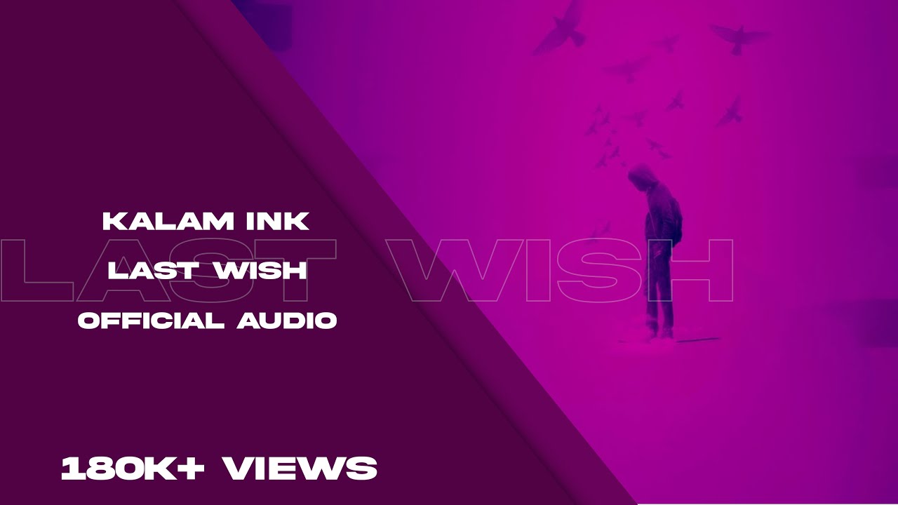 LAST WISH - KALAM INK (OFFICIAL AUDIO ) - YouTube