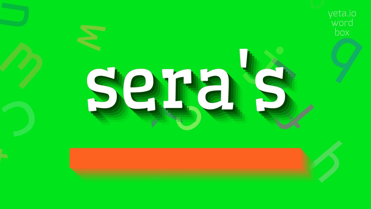 How to say "sera's"! (High Quality Voices) - YouTube