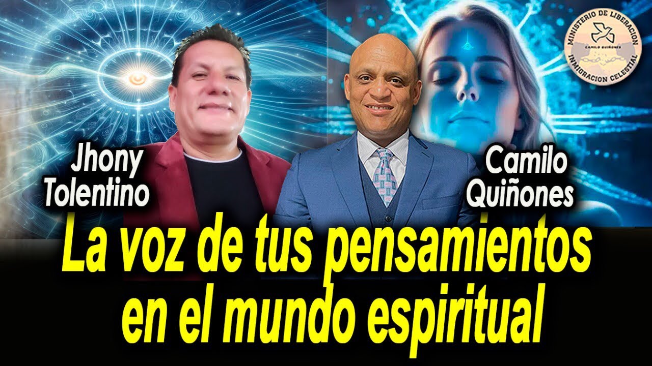 LA VOZ DE TUS PENSAMIENTOS EN EL MUNDO ESPIRITUAL JHONY TOLENTINO Y ...