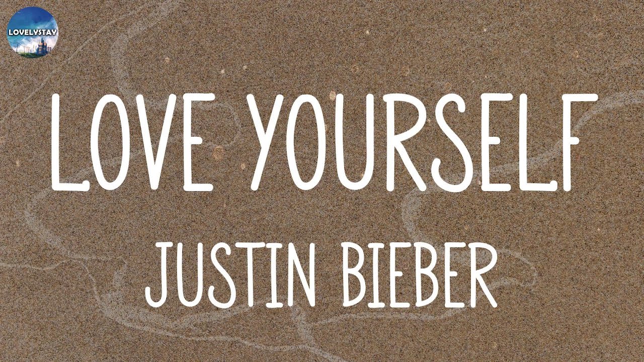 Justin Bieber, Love Yourself (lyrics) | Ed Sheeran, Shawn Mendes, Ruth ...