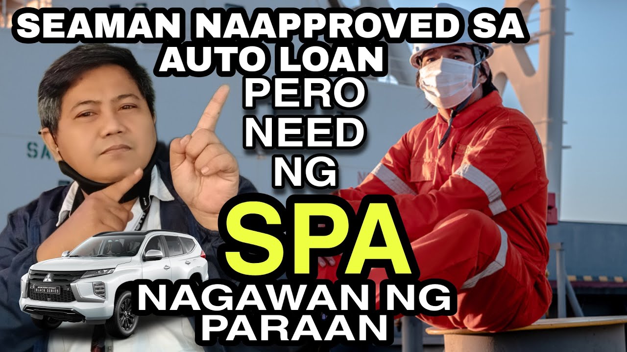 Seaman naapprove ang auto loan pero kailangan ng CONSULARIZED SPA ...