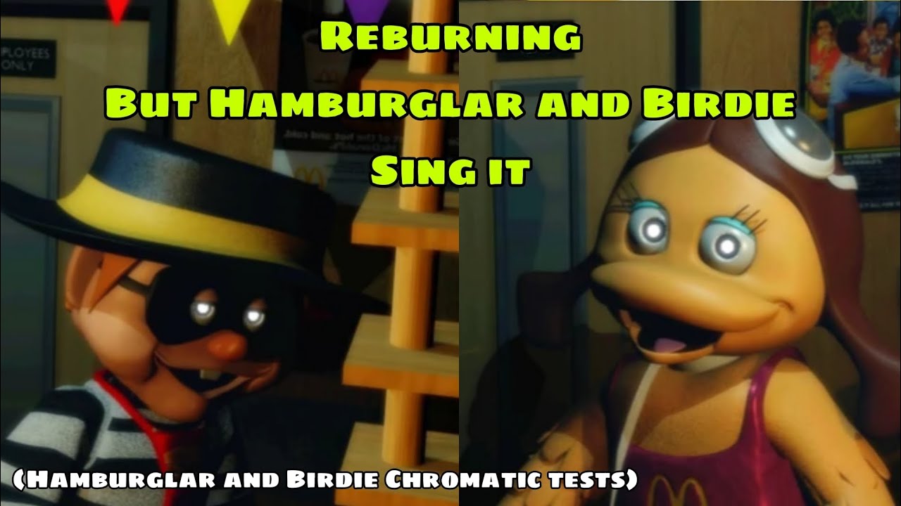 "Robble Robble" (Reburning but Hamburglar and Birdie Sing it) - YouTube