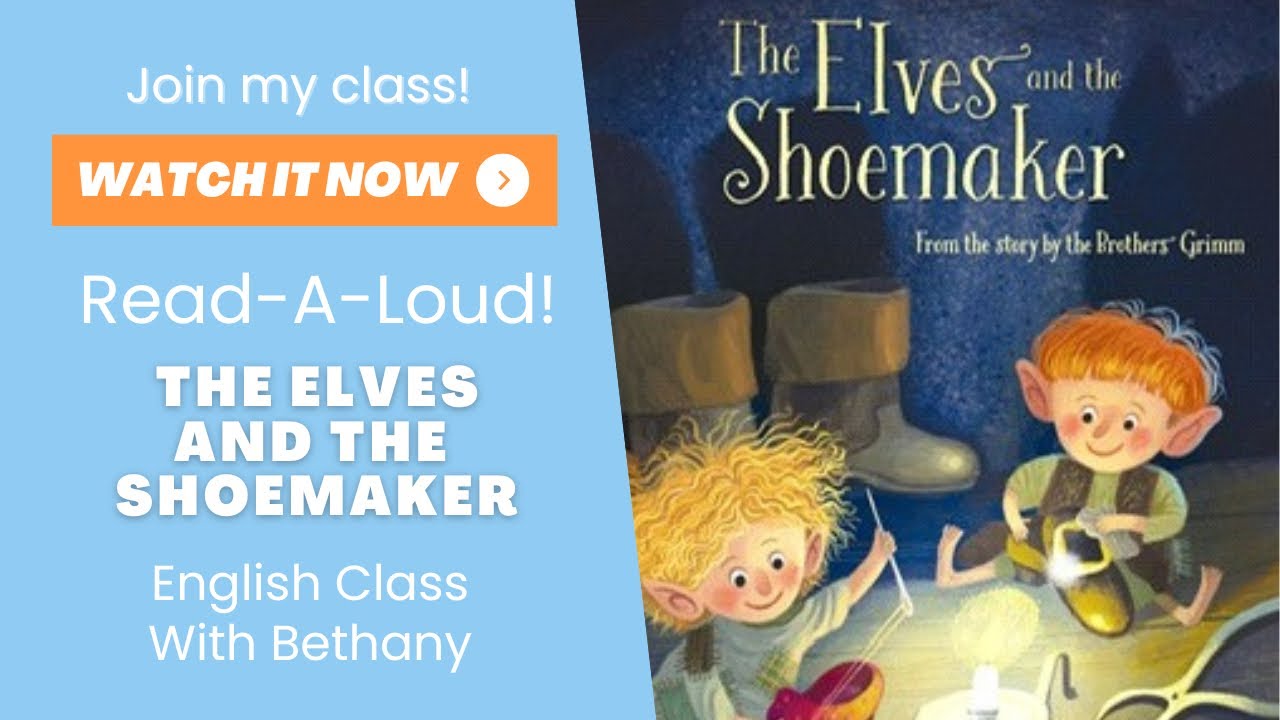 Read Aloud | The Elves & The Shoemaker | English Class With Bethany # ...