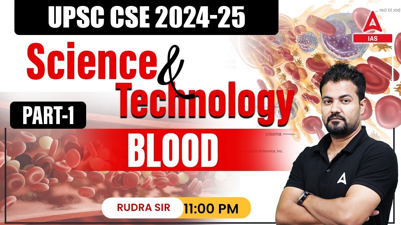 Science & Tech. For UPSC 2024 | Blood | Class BY Rudra Sir - YouTube
