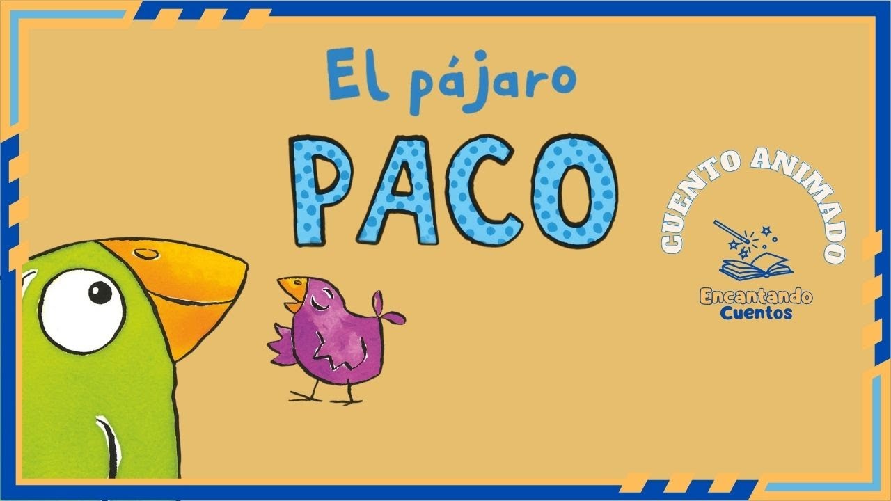 🦜📖 El Pájaro Paco - Cuento animado infantil | Encantando Cuentos - YouTube