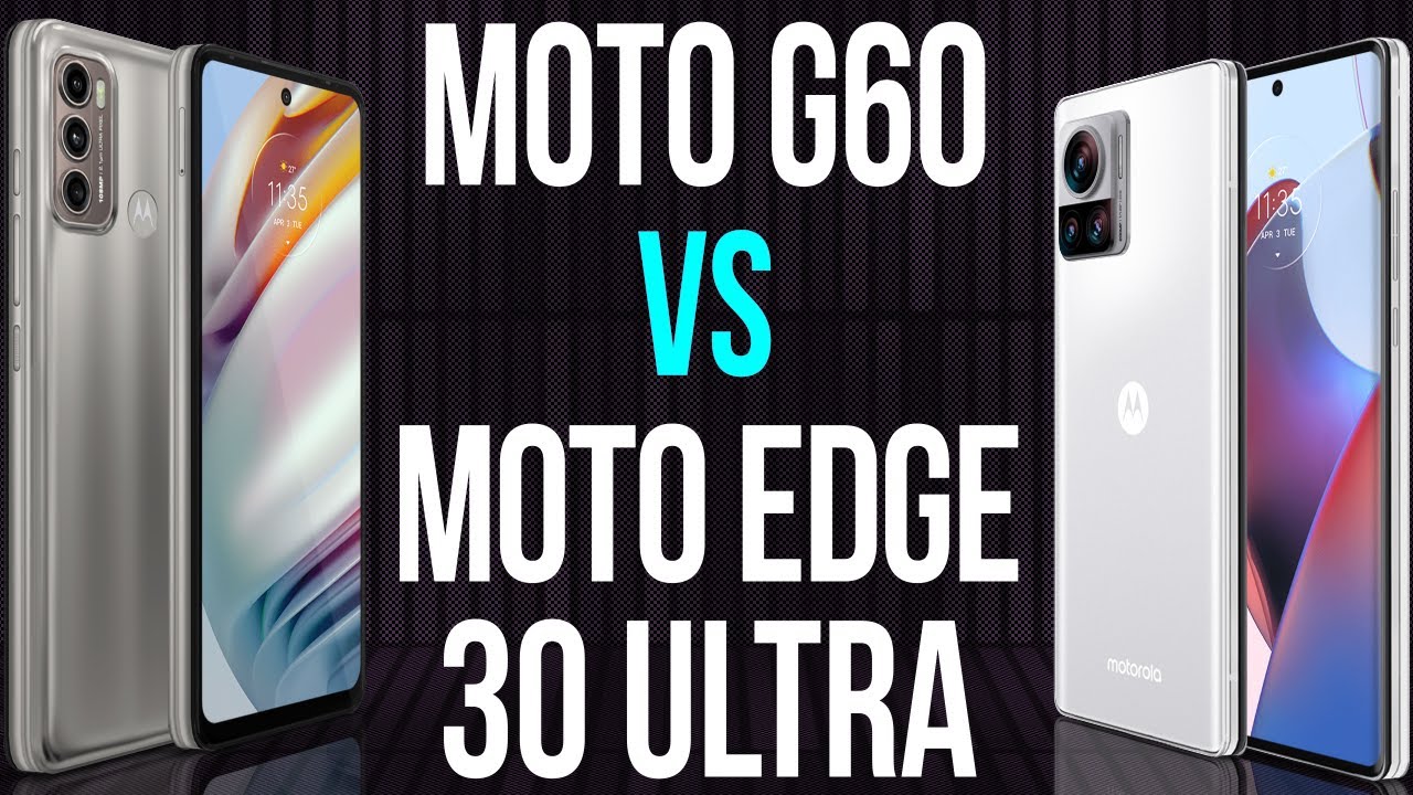 Moto G60 vs Motorola Edge 30 Ultra (Comparativo) - YouTube