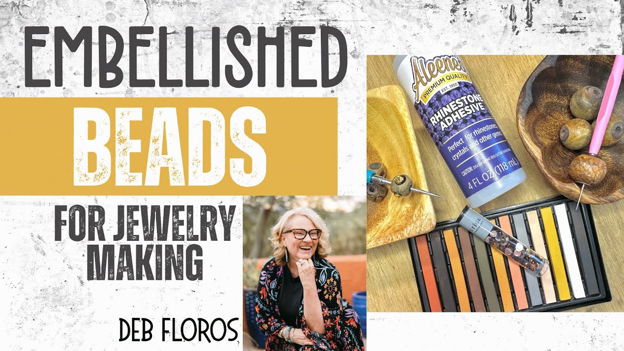 Ideas for Embellishing Beads for Jewelry Making | DIY by Deb Floros ...