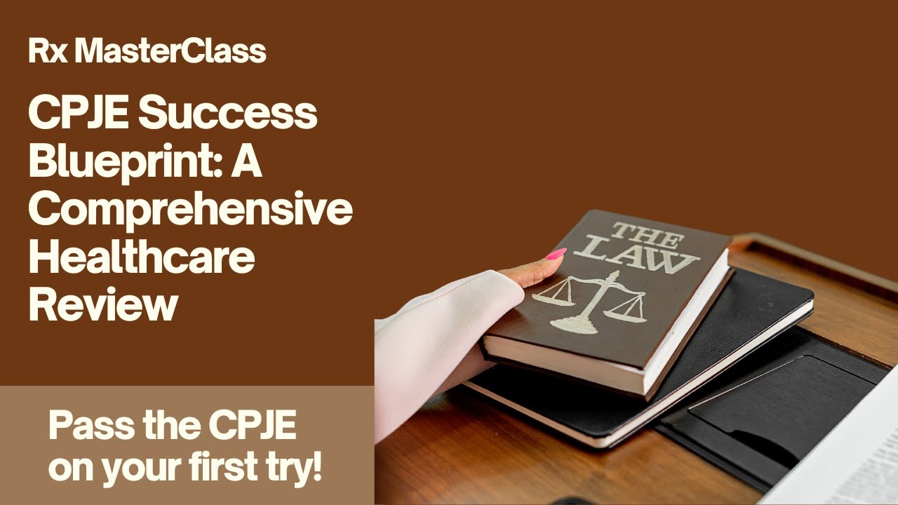 CPJE Success Blueprint: A Comprehensive Healthcare Review - YouTube