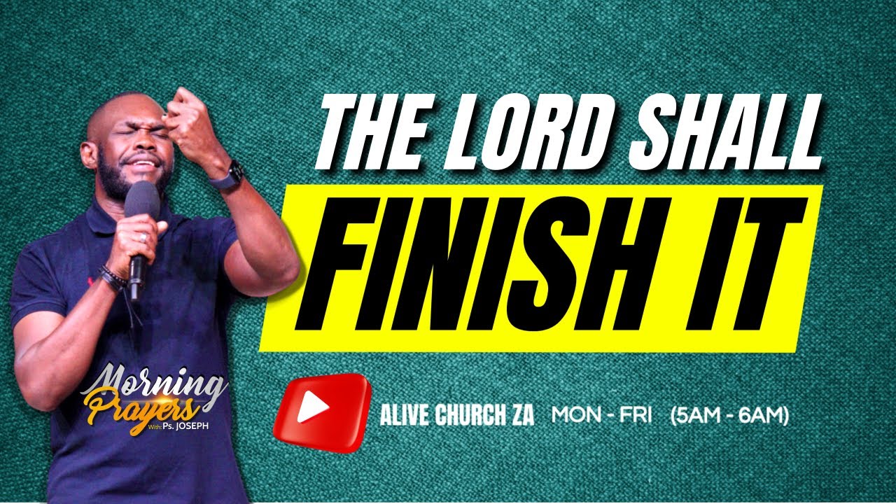 THE LORD SHALL FINISH IT | PASTOR JOSEPH - YouTube
