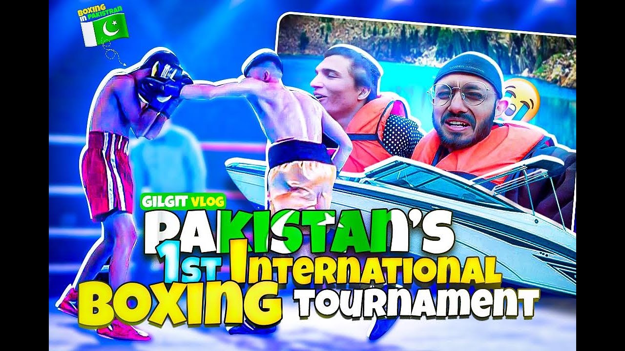 PAKISTAN’S 1st INTERNATIONAL BOXING TOURNAMENT |GILGIT VLOG| - YouTube