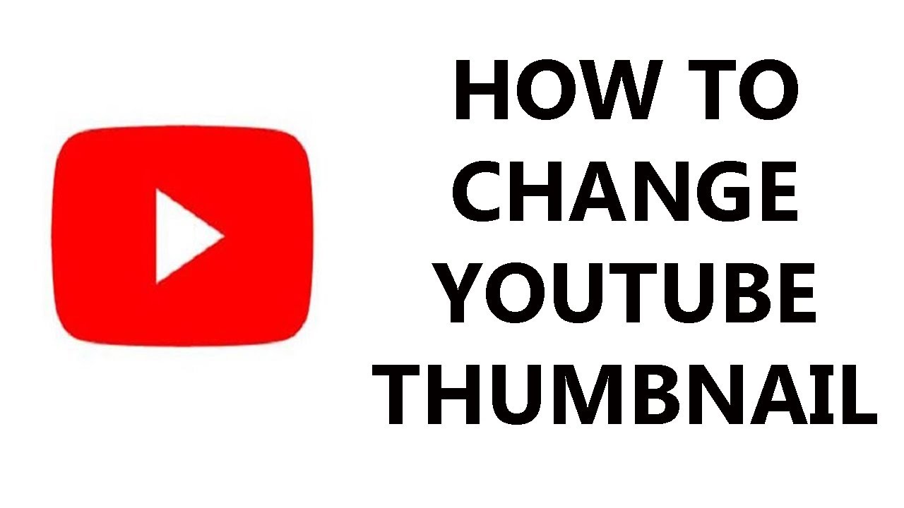 How To Change Thumbnail On YouTube Videos YouTube how-to-change-thumbnail-on-youtube-videos-youtube