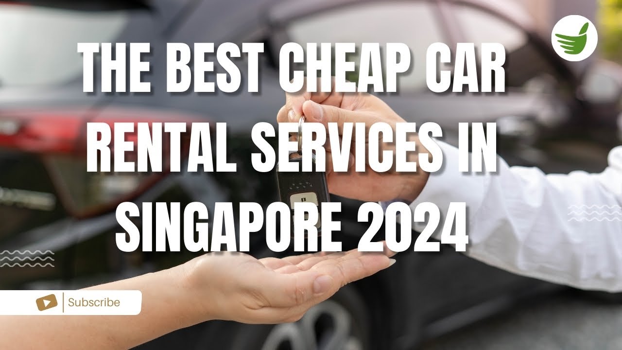 THE BEST CHEAP CAR RENTAL SERVICES IN SINGAPORE 2024 - YouTube