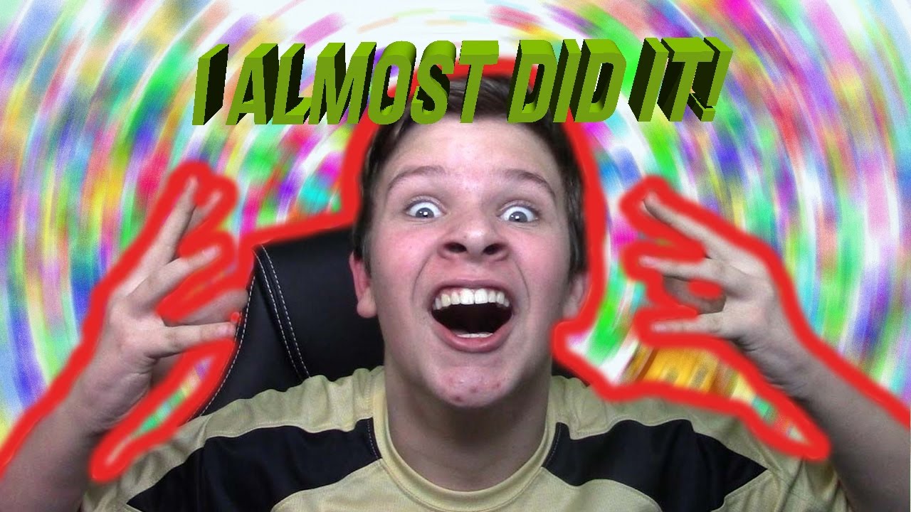 I ALMOST DID IT!! - YouTube