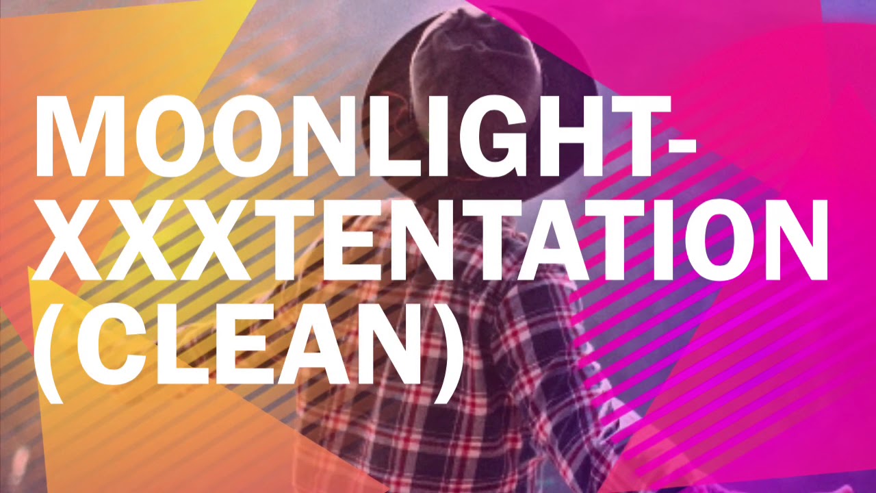 Moonlight-XXXTentacion (Clean - YouTube