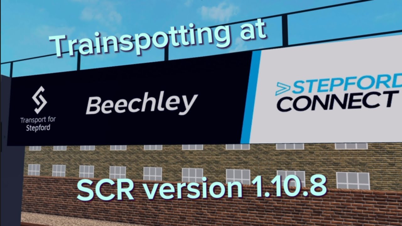SCR version 1.10.8 - Trainspotting at Beechley - YouTube