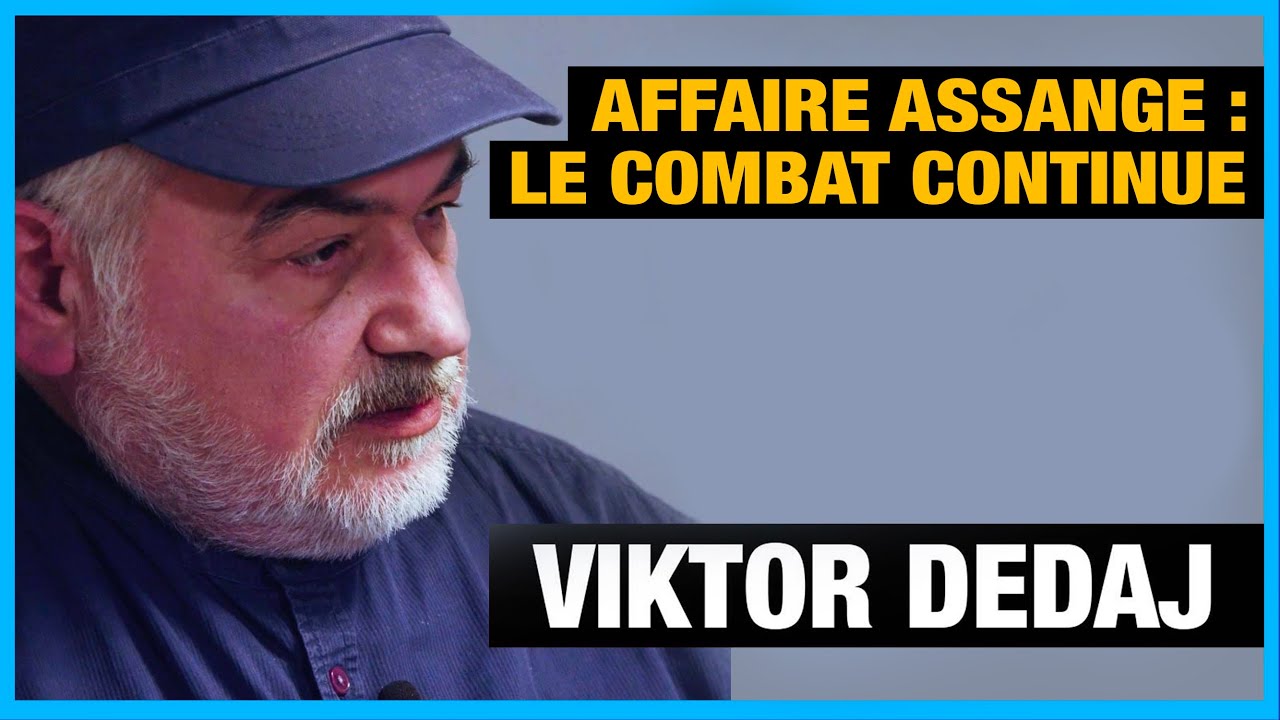 Affaire Assange : le combat continue - Viktor Dedaj - YouTube
