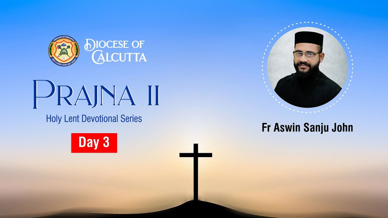 Prajna II - Holy Lent Devotional Series: Fr Aswin Sanju John - YouTube