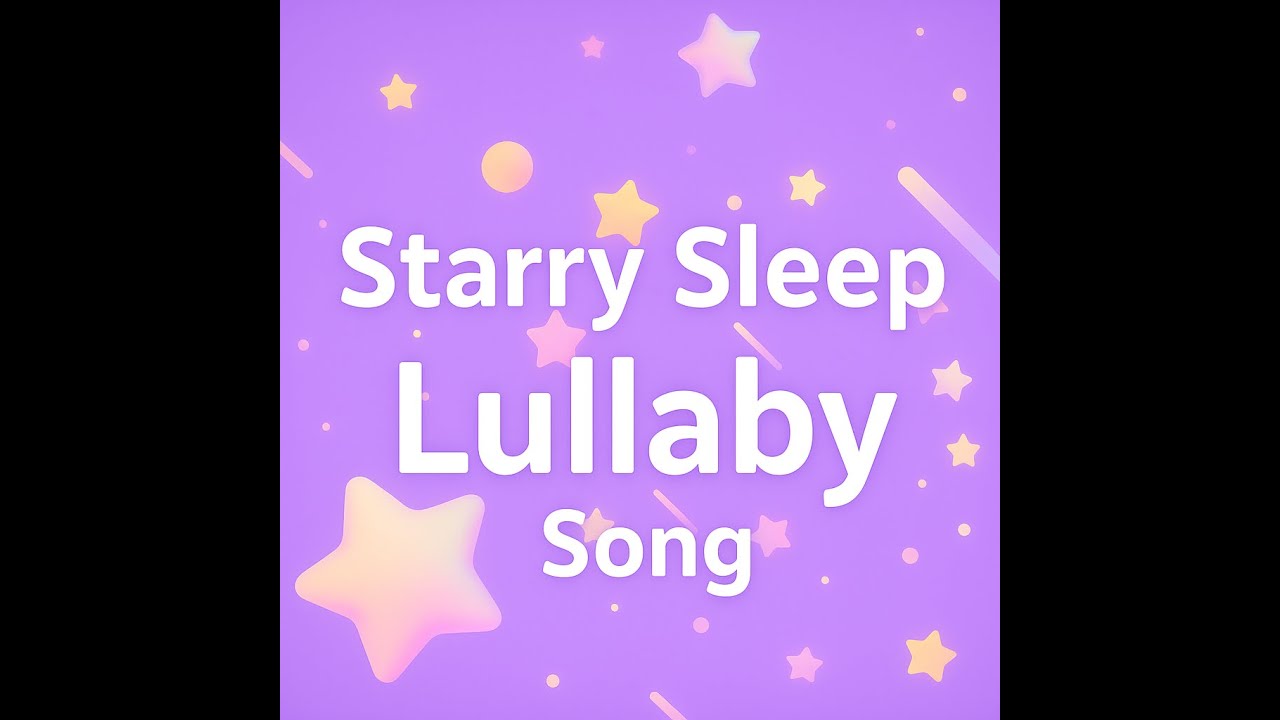 1 Hour Starry Lullaby – Soft Sleep Music for Babies & Deep Relaxation ...