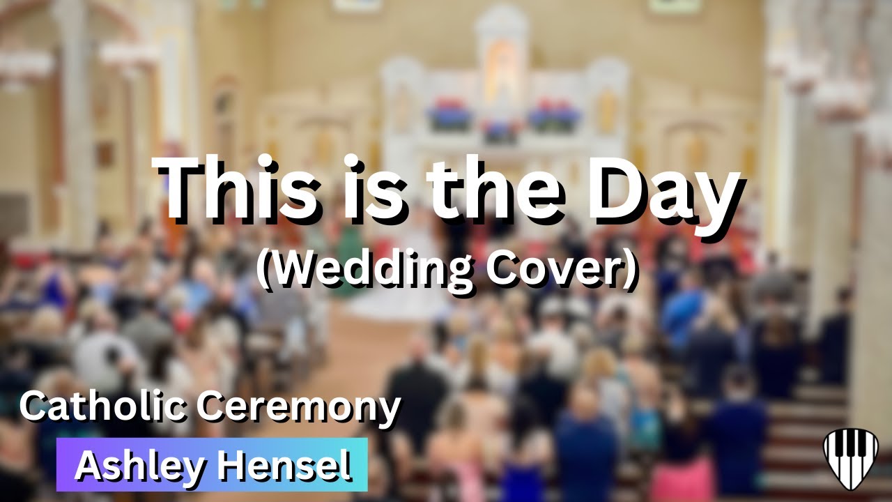 This is the Day - Ashley Hensel (Cover) Catholic Wedding Ceremony - YouTube