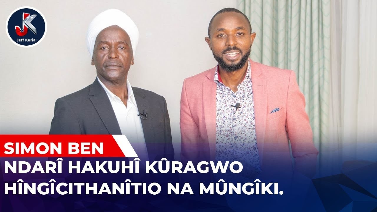 NDARÎ HAKUHÎ KÛRAGWO HÎNGÎCITHANÎTIO NA MÛNGÎKI :SIMON BEN - YouTube