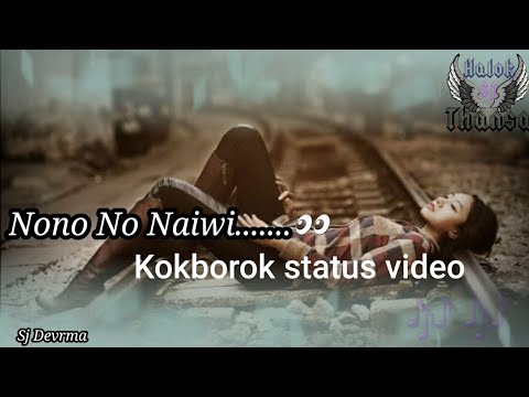 Nono No Naiwi Tungna Muchungo || Kokborok Status video || WhatsApp status sad video.