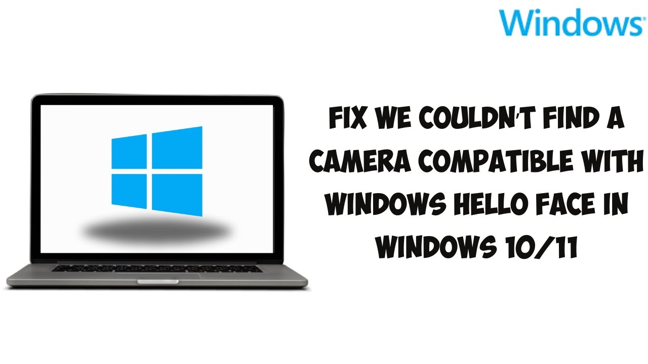 We Couldn’t Find A Camera Compatible With Windows Hello Face In Windows ...