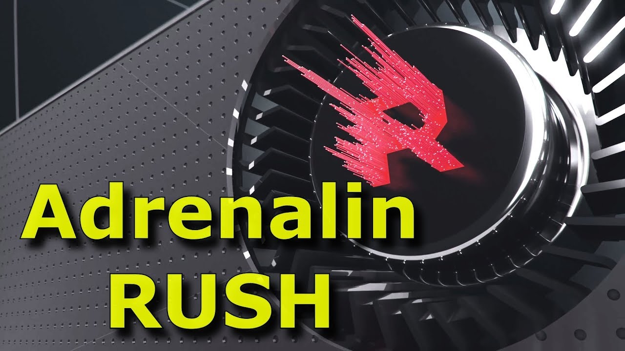 Radeon Adrenalin - From Great To Greatness - YouTube