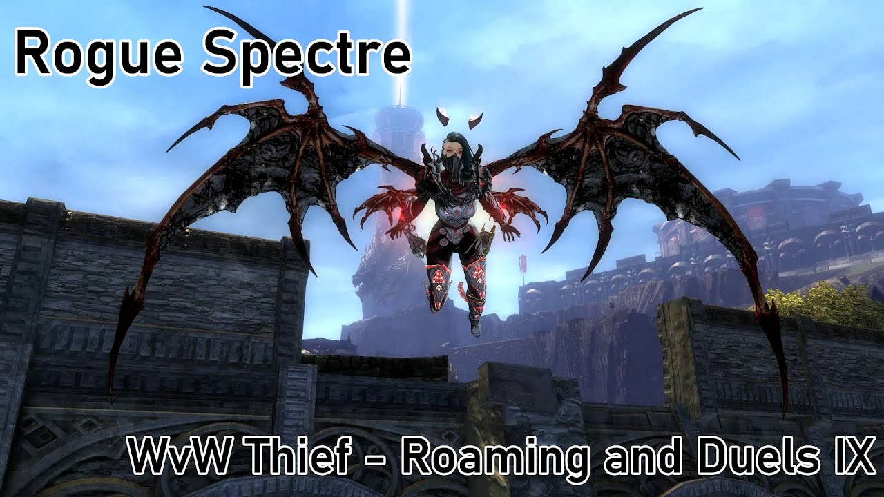 Rogue Spectre - Gw2 Thief WvW Roaming and Duels IX (High Energy Teef ...