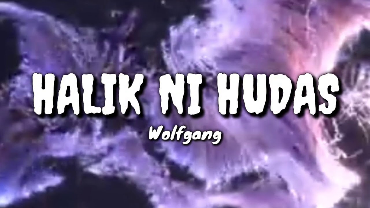 HALIK NI HUDAS - Wolfgang (lyrics) - YouTube