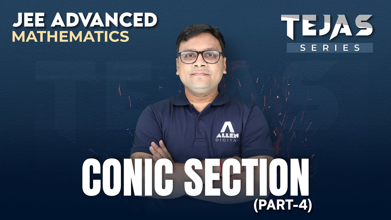 Conic Section (Part-4) for JEE Advanced 2024 | Tejas Series | Maths की ...