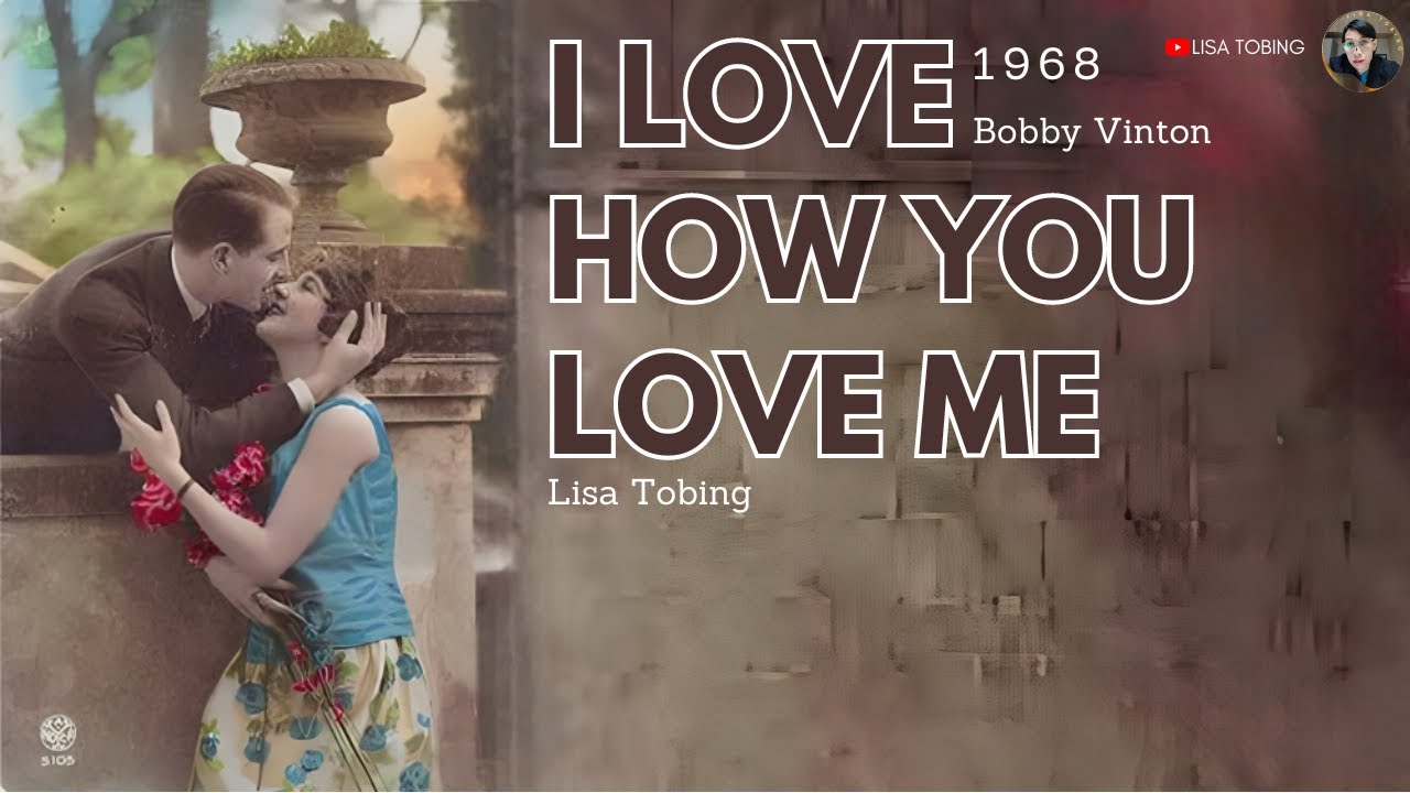 LISA TOBING - I LOVE HOW YOU LOVE ME l BOBBY VINTON (1968) OLDIES BUT ...