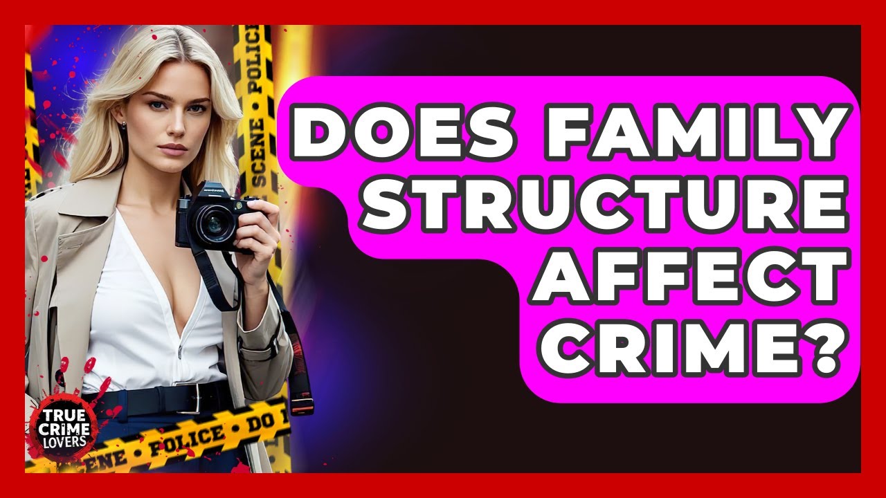 Does Family Structure Affect Crime? - True Crime Lovers - YouTube