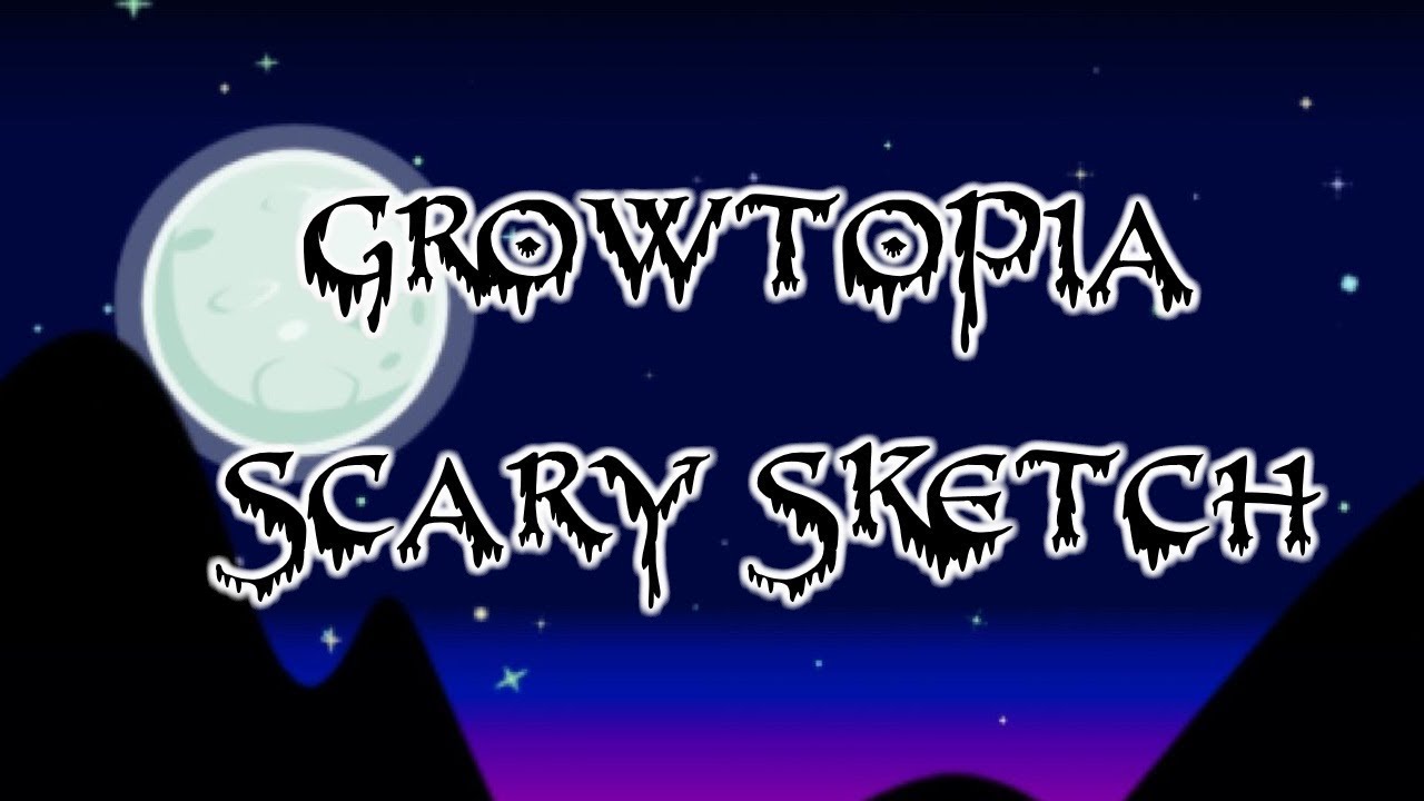 Growtopia - Scary Sketch - YouTube