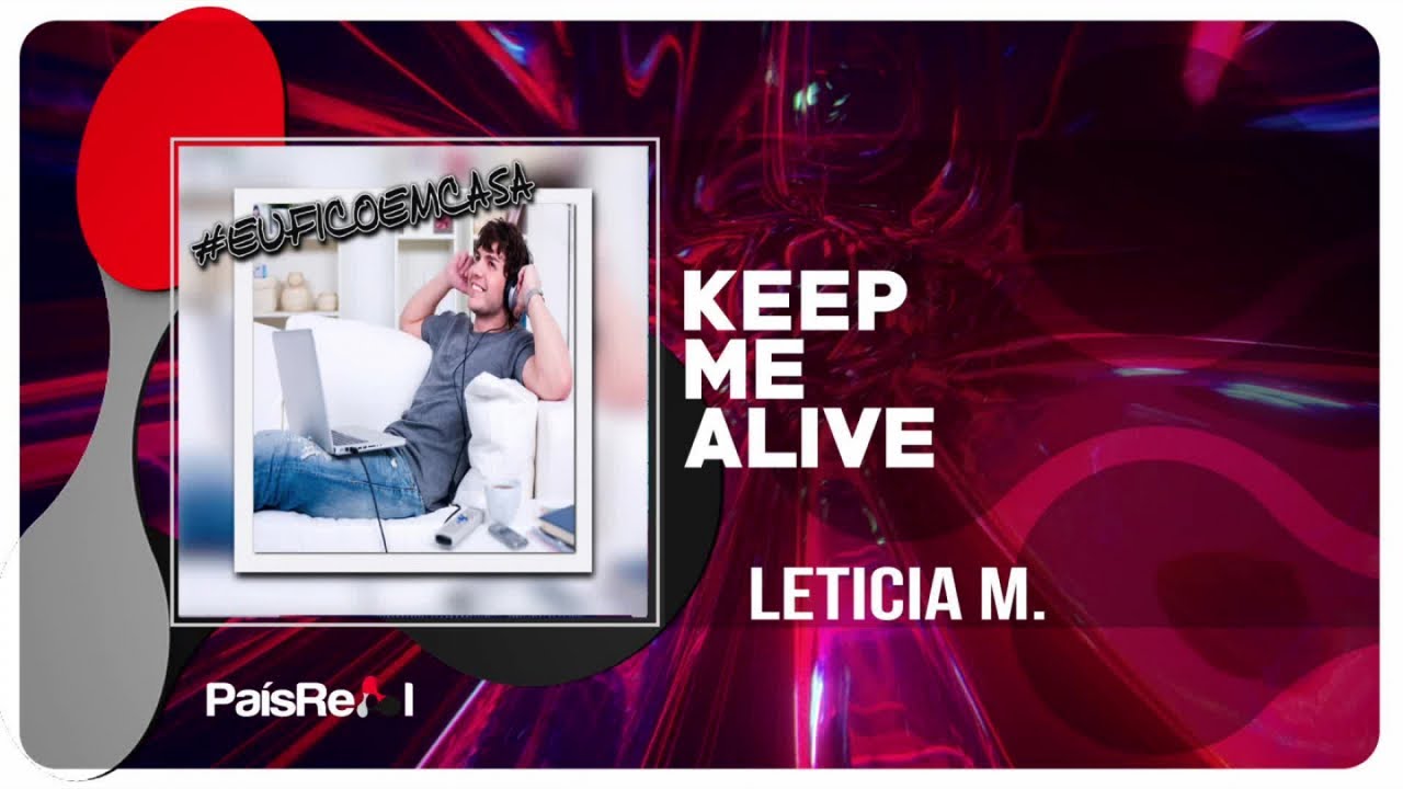LETICIA M. - Keep Me Alive - YouTube