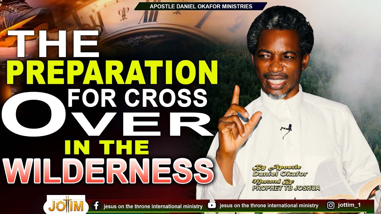 THE PREPARATION FOR CROSS OVER IN THE WILDERNESS WITH APS DANIEL OKAFOR ...