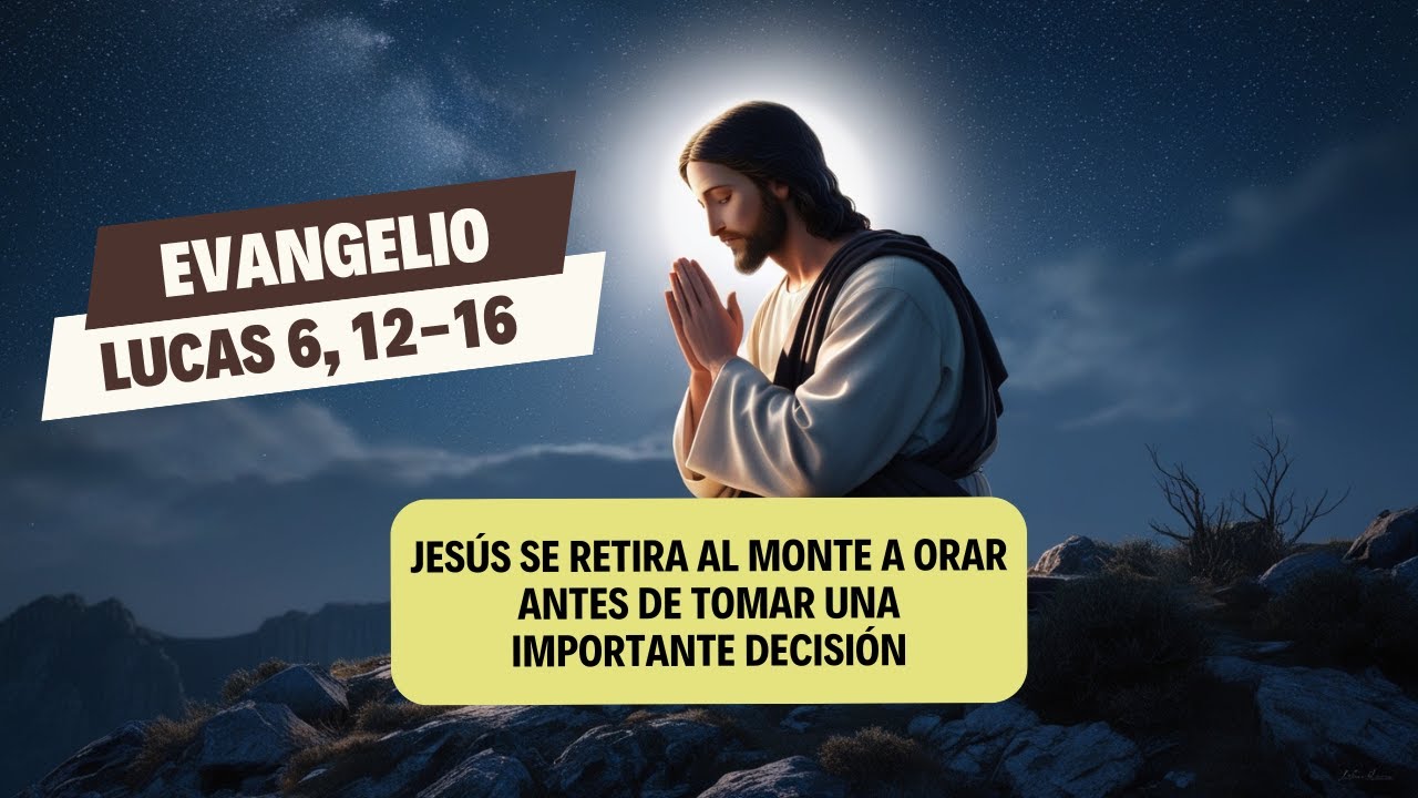 JESÚS SE RETIRA A ORAR Lucas 6, 12-16 #palabradedios #mensaje # ...