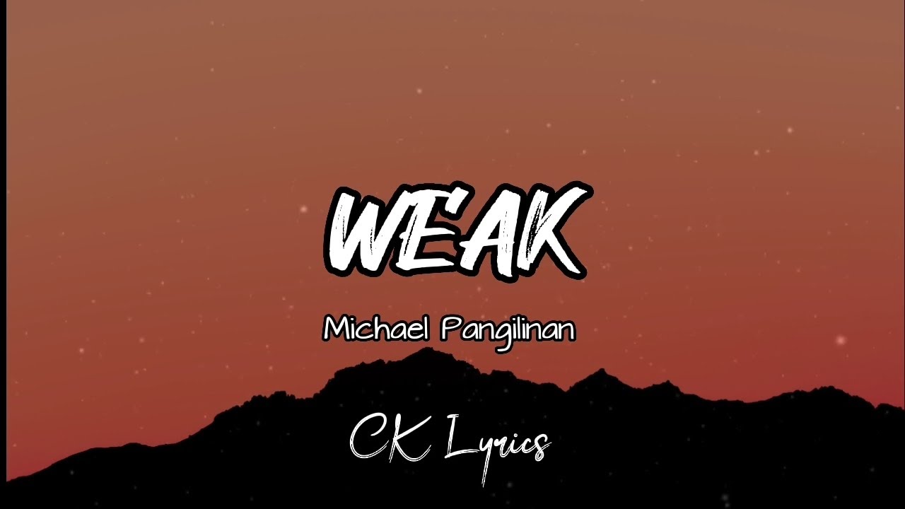Weak - Michael Pangilinan (Full Lyrics) - YouTube