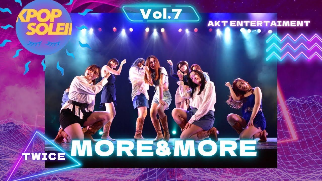 【K-Soleil Vol.7】2-10 AKT ENTERTAINMENT /TWICE - MORE & MORE - Cover Dance Stage カバーダンス - YouTube