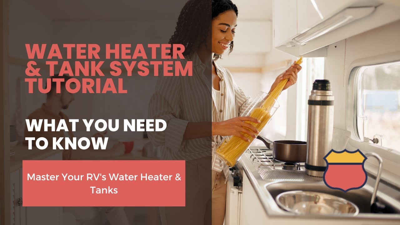 RV Water Heater & Tank System Tutorial - YouTube
