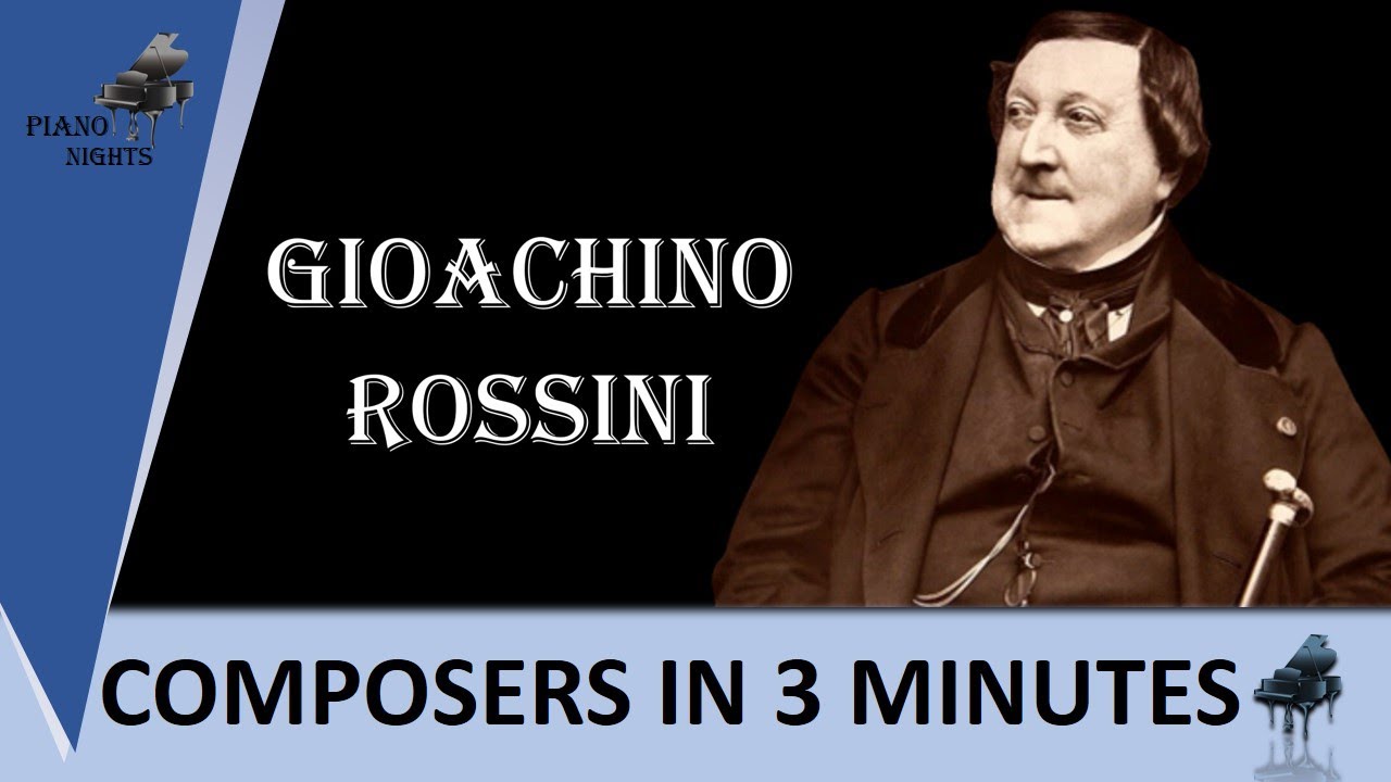 The Genius of Gioachino Rossini: Exploring the Life and Music of an ...