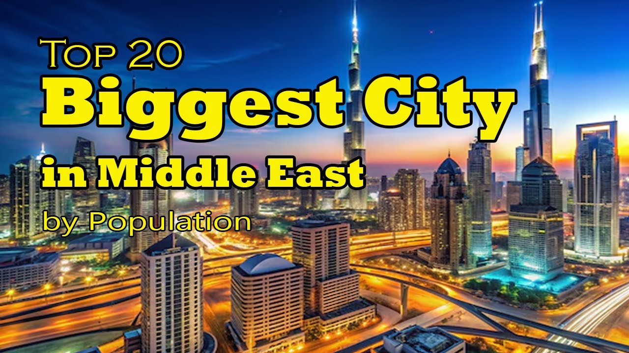Top 20 Largest Cities in the Middle East by Population - YouTube