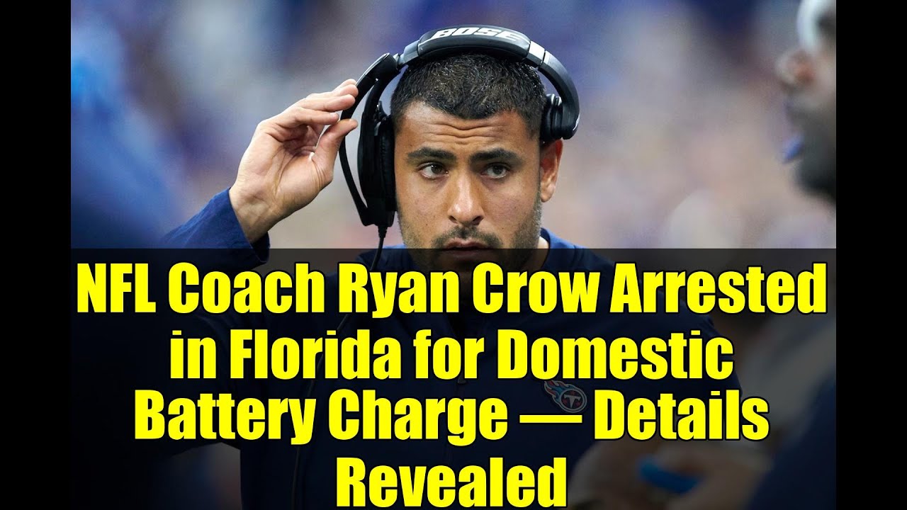 NFL Coach Ryan Crow Arrested in Florida for Domestic Battery Charge ...